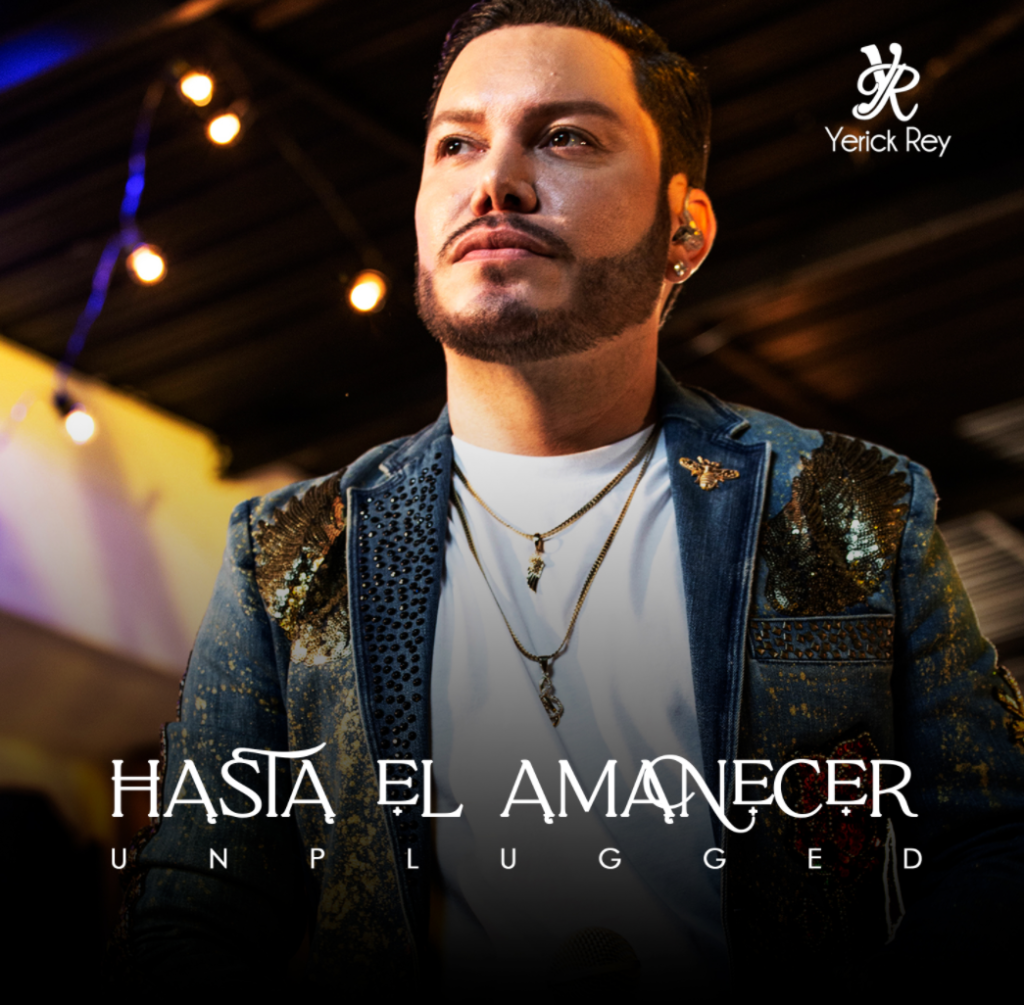 YERICK REY PRESENTA SU UNPLUGGED «HASTA EL AMANECER»